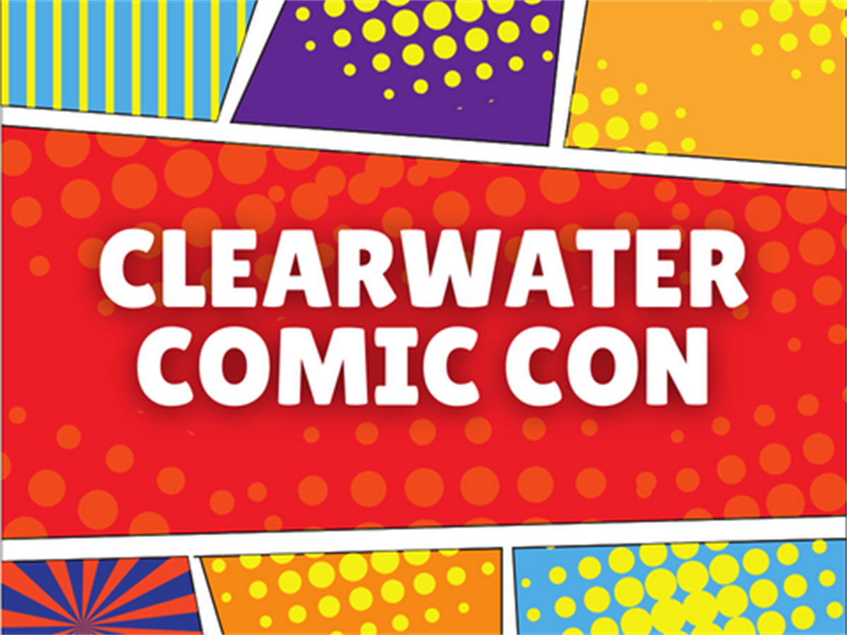 Clearwater Library Comic Con - Clearwater Public Library System